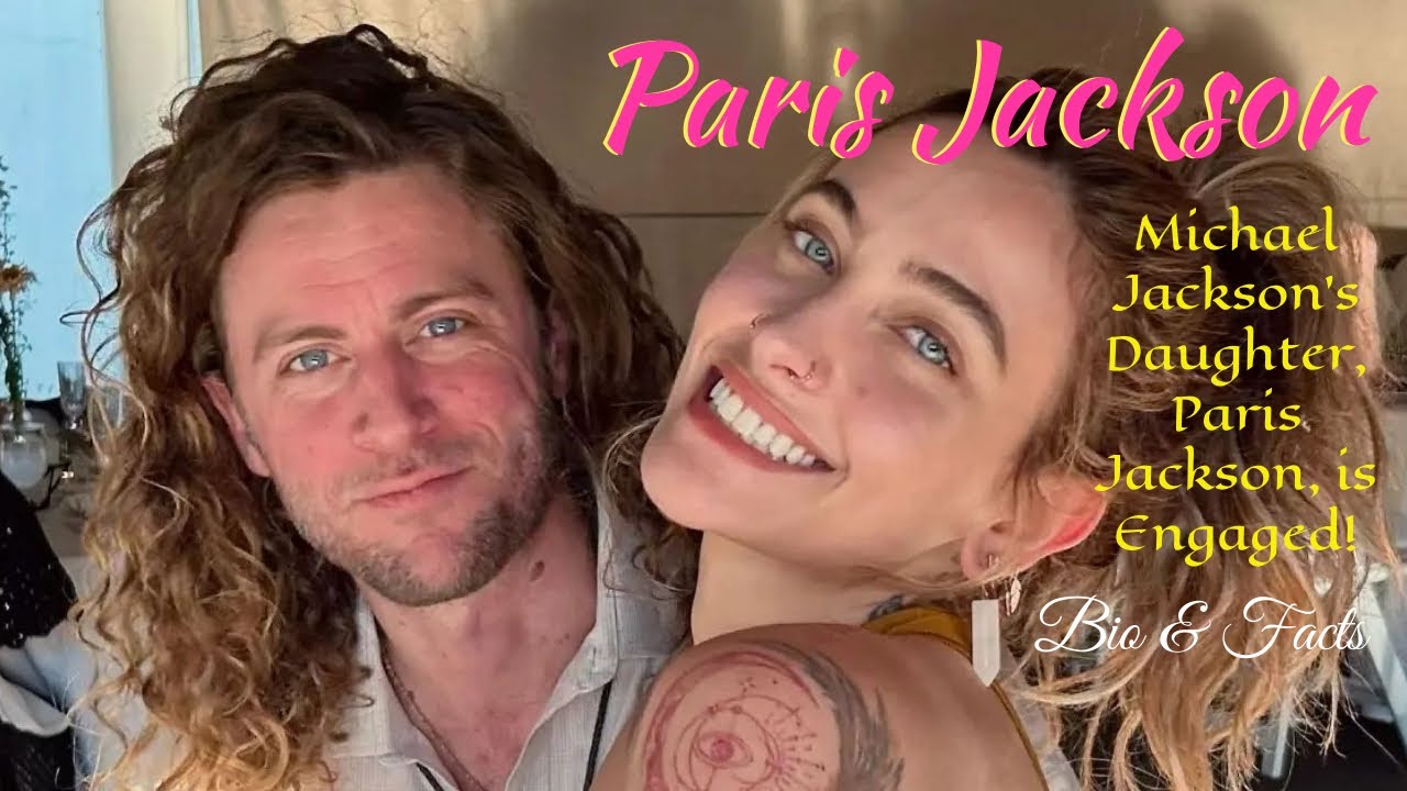 Paris Jackson Gets Engaged: A Heartwarming New Chapter! - YouTube