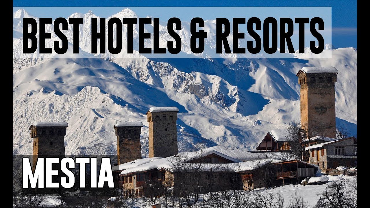 Best Hotels and Resorts in Mestia, Georgia - YouTube