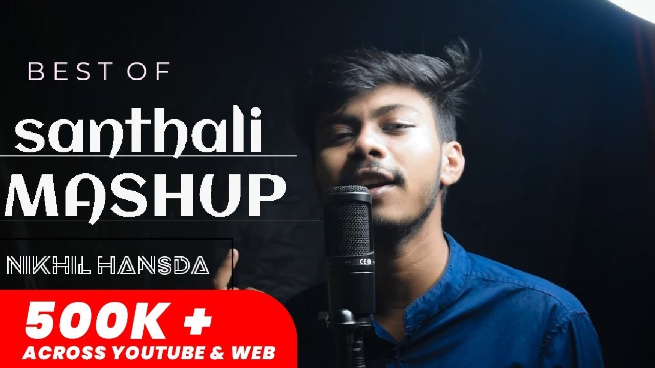 Santhali Mashup | Mon Bagan re | Buru Jharna | Kora ma Talare | Nikhil ...