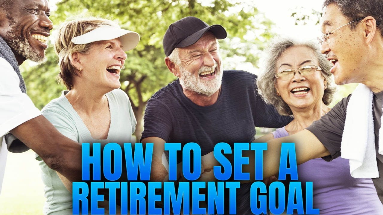 How To Set A Retirement Goal - YouTube