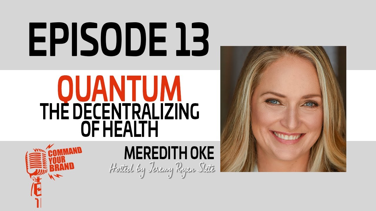 Quantum: The Decentralizing of Health with Meredith Oke - YouTube