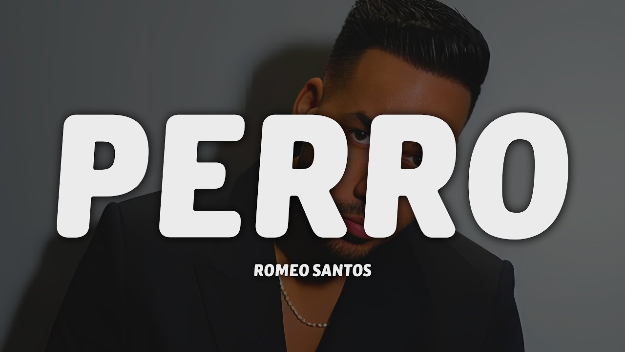 Romeo Santos - Perro (Letra/Lyrics) - YouTube