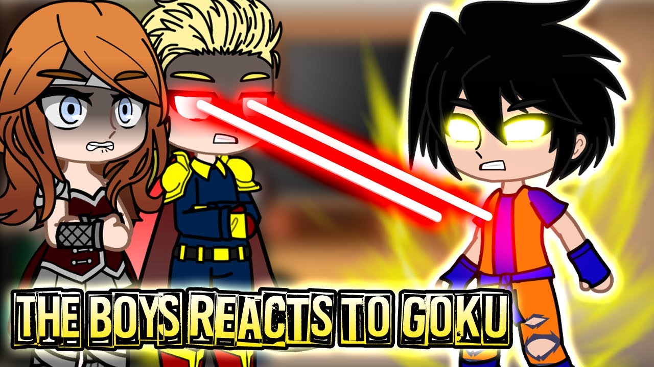 THE BOYS reacts to Goku || gachaclub || GOKU || - YouTube