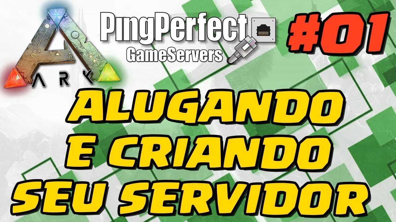 Como alugar e criar seu servidor de Ark - PingPerfect - #01 - YouTube