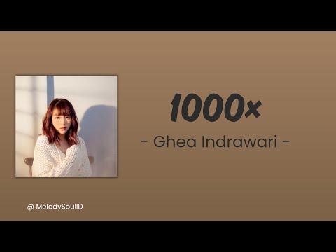 1000X - Ghea Indrawari || Lirik Video