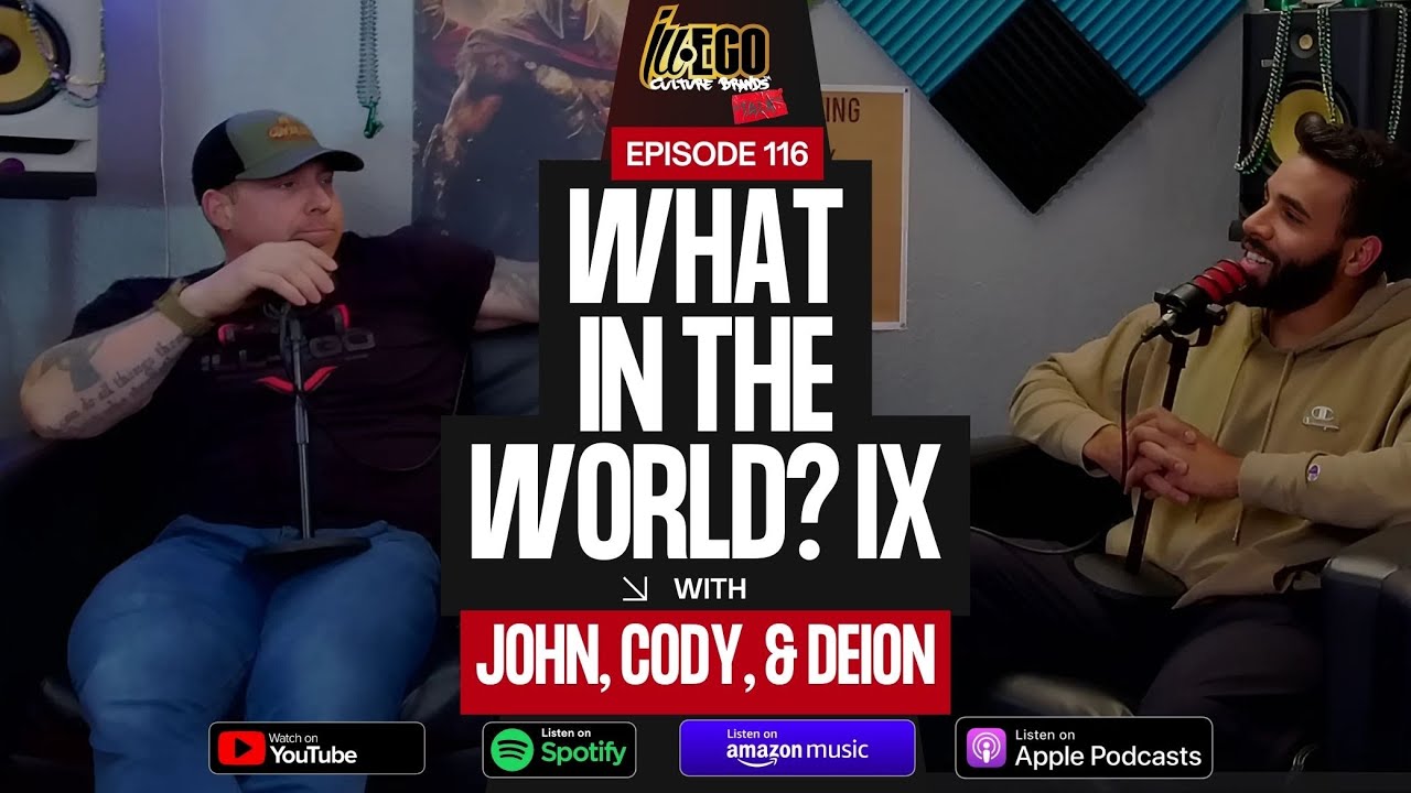 ILL-EGO Culture Brands Red Tape Talk EP.116| What in the World? Ep. IX ...