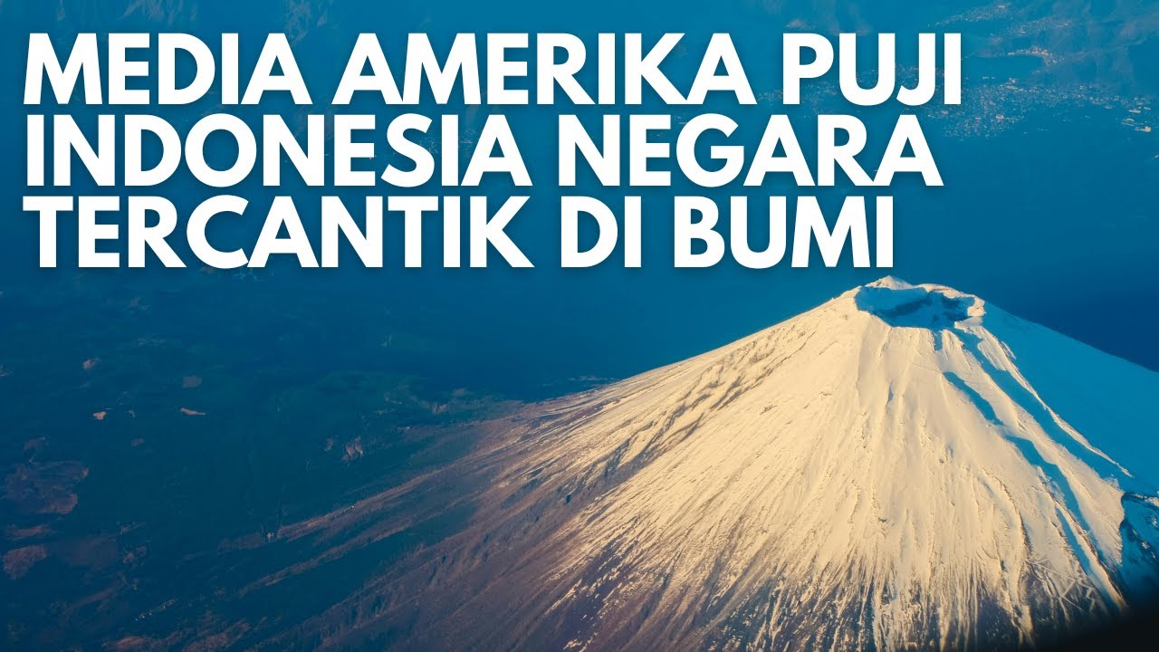 Super Bangga! Media Amerika Sebut Indonesia Sebagai Negara Tercantik No ...