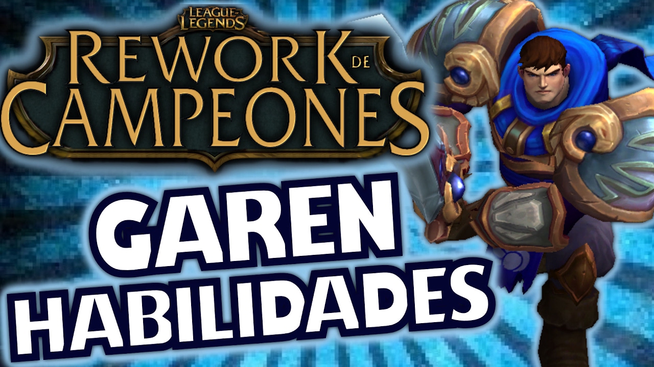 GAREN REWORK / Rework de Habilidades / Los COLOSOS / LOL REWORKS - YouTube