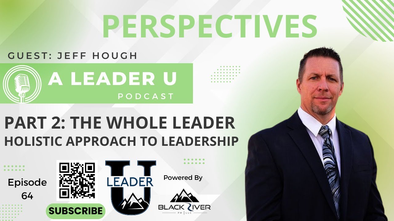 Part 2: The Whole Leader: Holistic Approach To Leadership Episode:64 ...