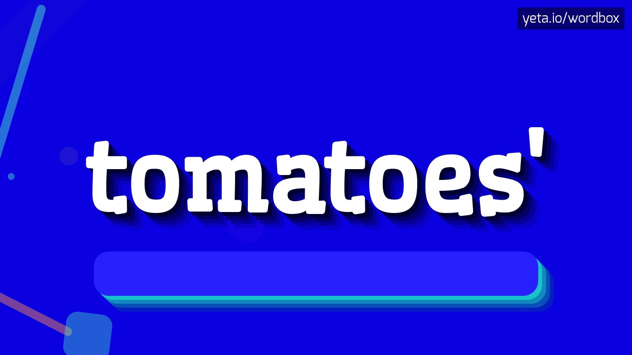 TOMATOES' - HOW TO PRONOUNCE IT!? - YouTube