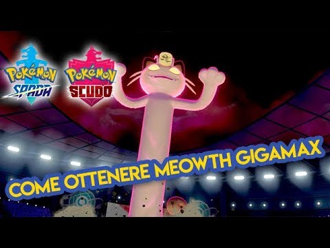 COME OTTENERE MEOWTH GIGAMAX SU POKEMON SPADA E SCUDO - YouTube