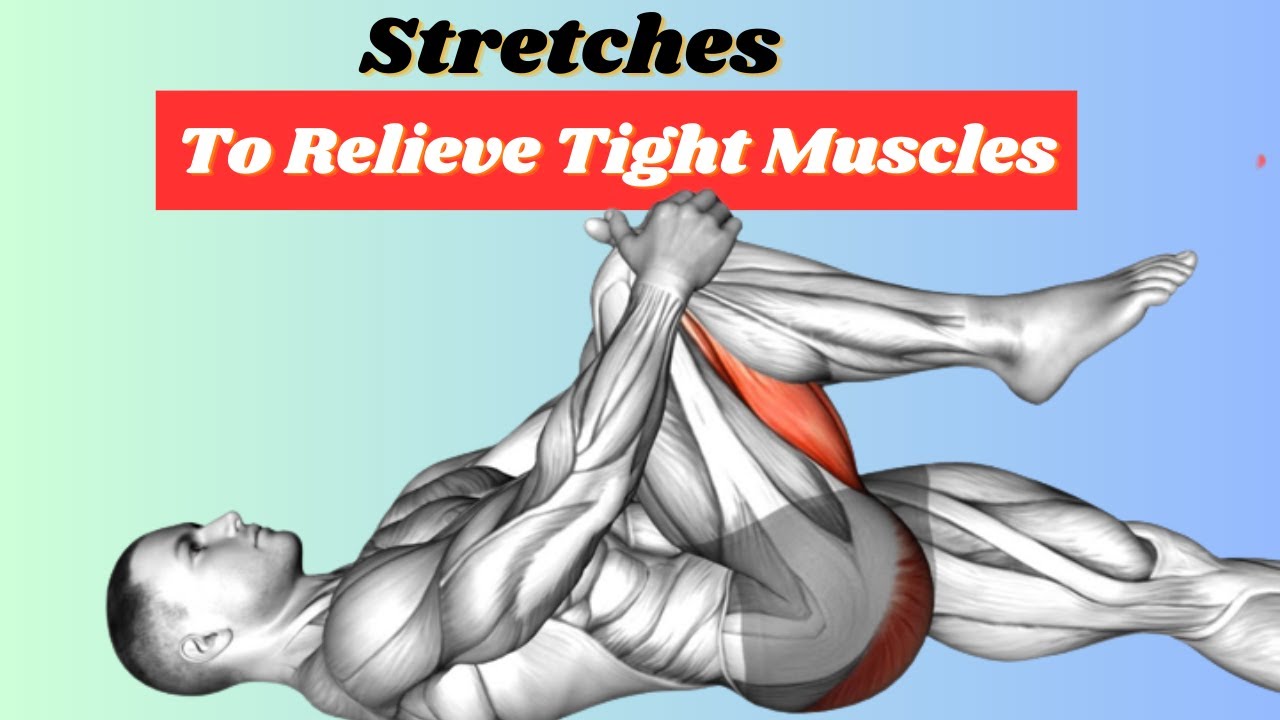 11 Stretches To Relieve Tight Muscles | Health Fitness - YouTube