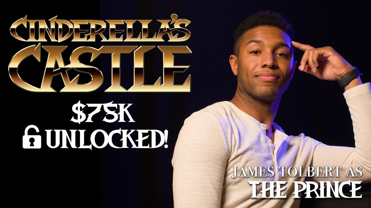 CINDERELLA'S CASTLE $75K Cast Reveal: James Tolbert as The Prince - YouTube