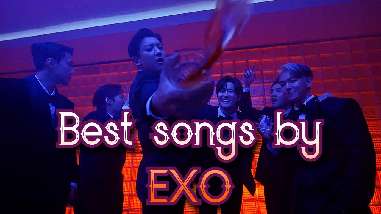 TOP 71 songs by EXO [August 2023] - YouTube
