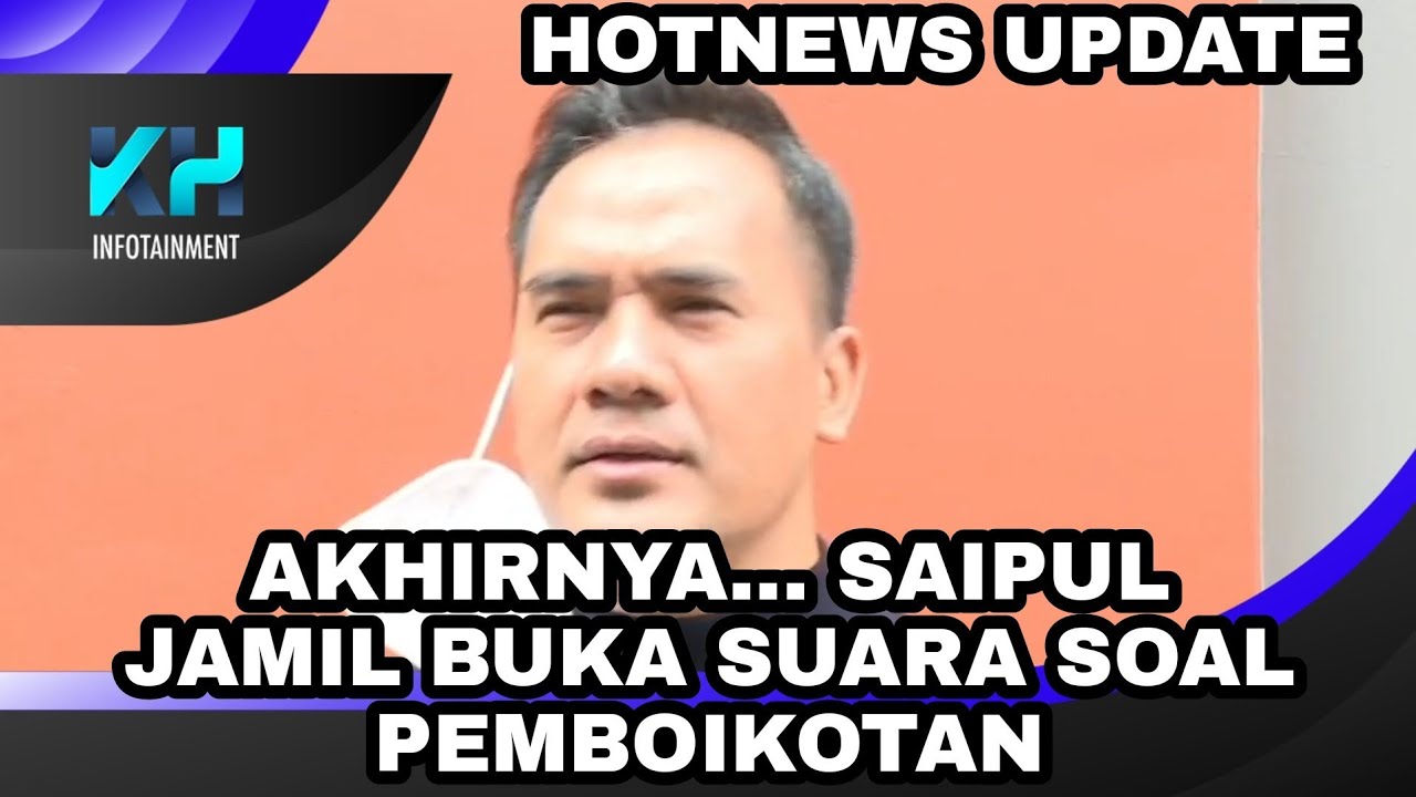 AKHIRNYA.. SAIPUL JAMIL BUKA SUARA SOAL PEMBOIKOTAN DIRINYA - YouTube