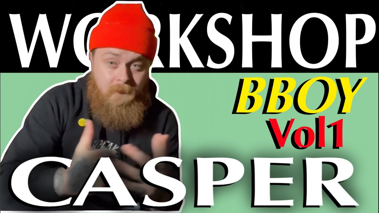 Bboy Casper | Breakin Fundamentals | Tops, Go-Downs, Footwork Ep.1 ...