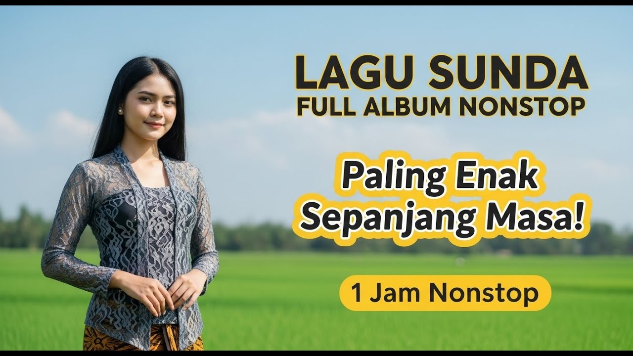 Lagu Sunda Full Album Nonstop – Temani Istirahatmu 1 Jam Lebih! - YouTube