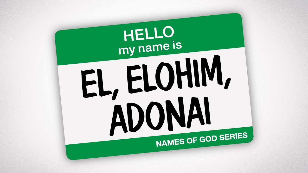 GOD - "EL", "ELOHIM", & "ADONAI" (Names of God) - YouTube
