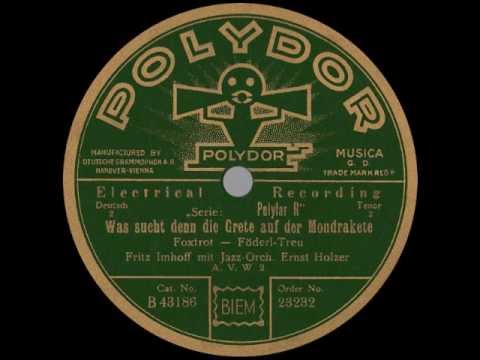 Jazz-Orch. Ernst Holzer: WAS SUCHT DENN DIE GRETE AUF DER MONDRAKTE ...