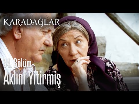 Aklını yitirmiş - Karadağlar 34. Bölüm