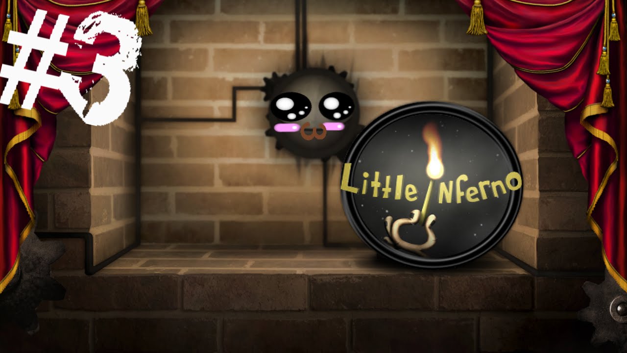 MY CURTAIN CALL | Little Inferno #3 - YouTube