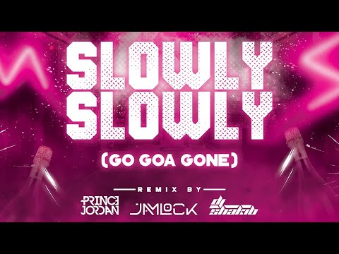 Slowly Slowly (Go Goa Gone) REMIX - Prince Jordan X Jamlock X DJ Shakib - YouTube