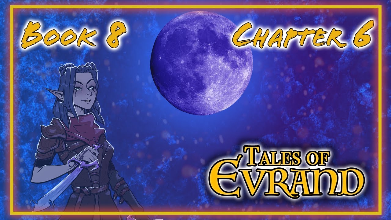 The Blue Moon | Book 8 Chapter 6 | Tales of Evrand - YouTube