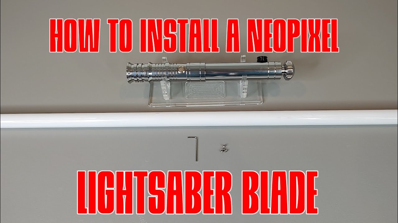 How to install a neopixel lightsaber blade - YouTube