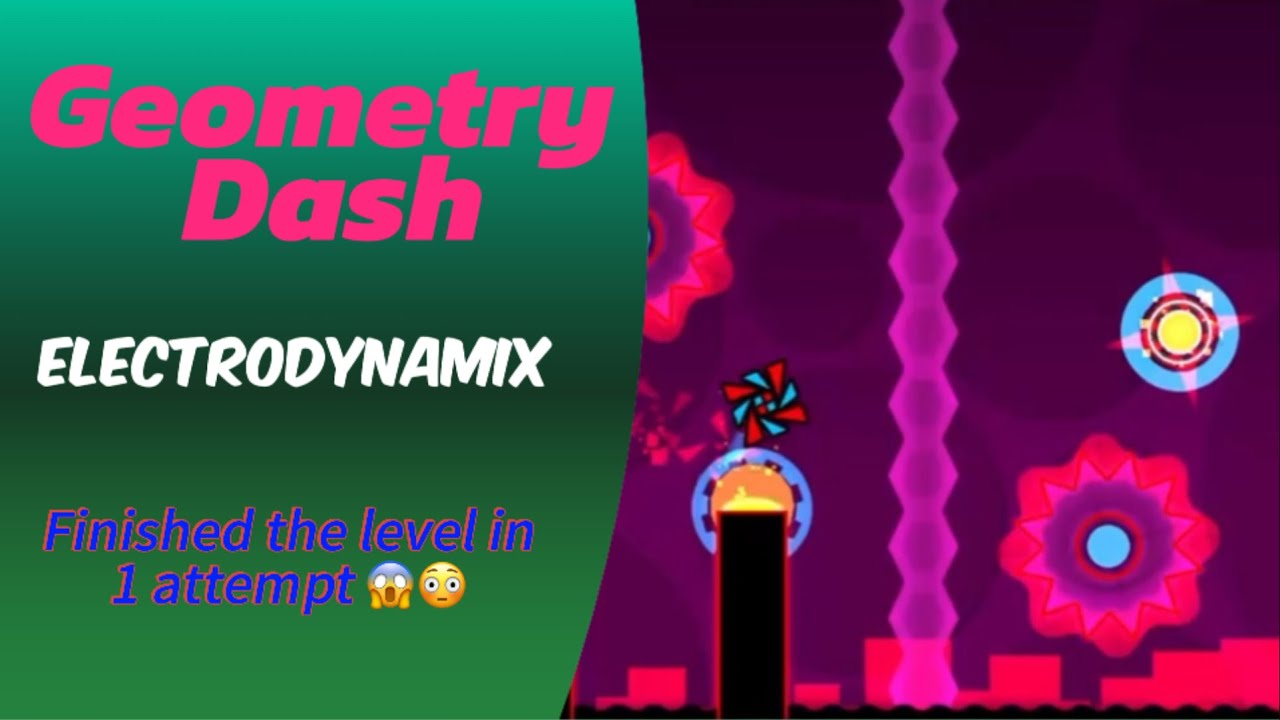 Geometry Dash Electrodynamix | in ONE attempt - YouTube
