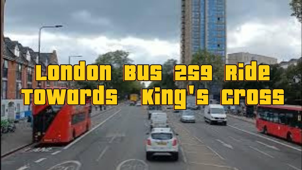 London Bus 259 | From Edmonton Green towards King's Cross - YouTube