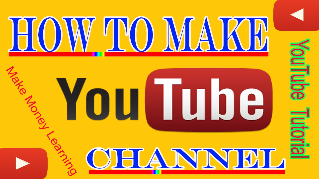How To Make YouTube Channel Tutorial 2017 How To Create YouTube How To Make YouTube Channel Tutorial 2017 How To Create YouTube