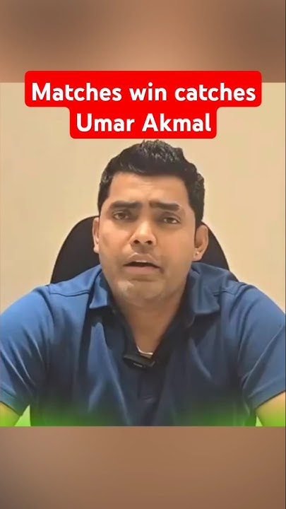 Matches win catches Umar Akmal - YouTube