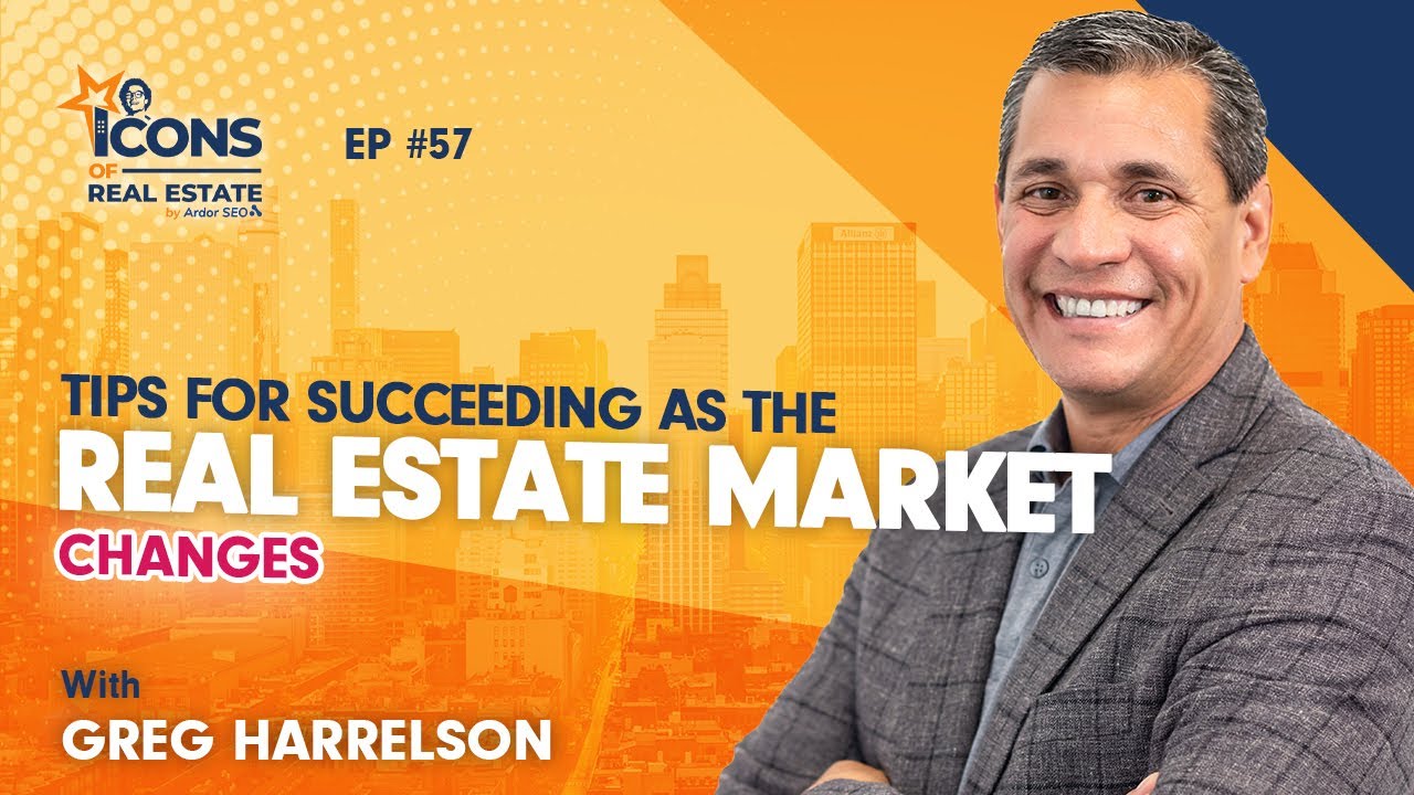 Tips for Succeeding as the Real Estate Market Changes with Greg ...