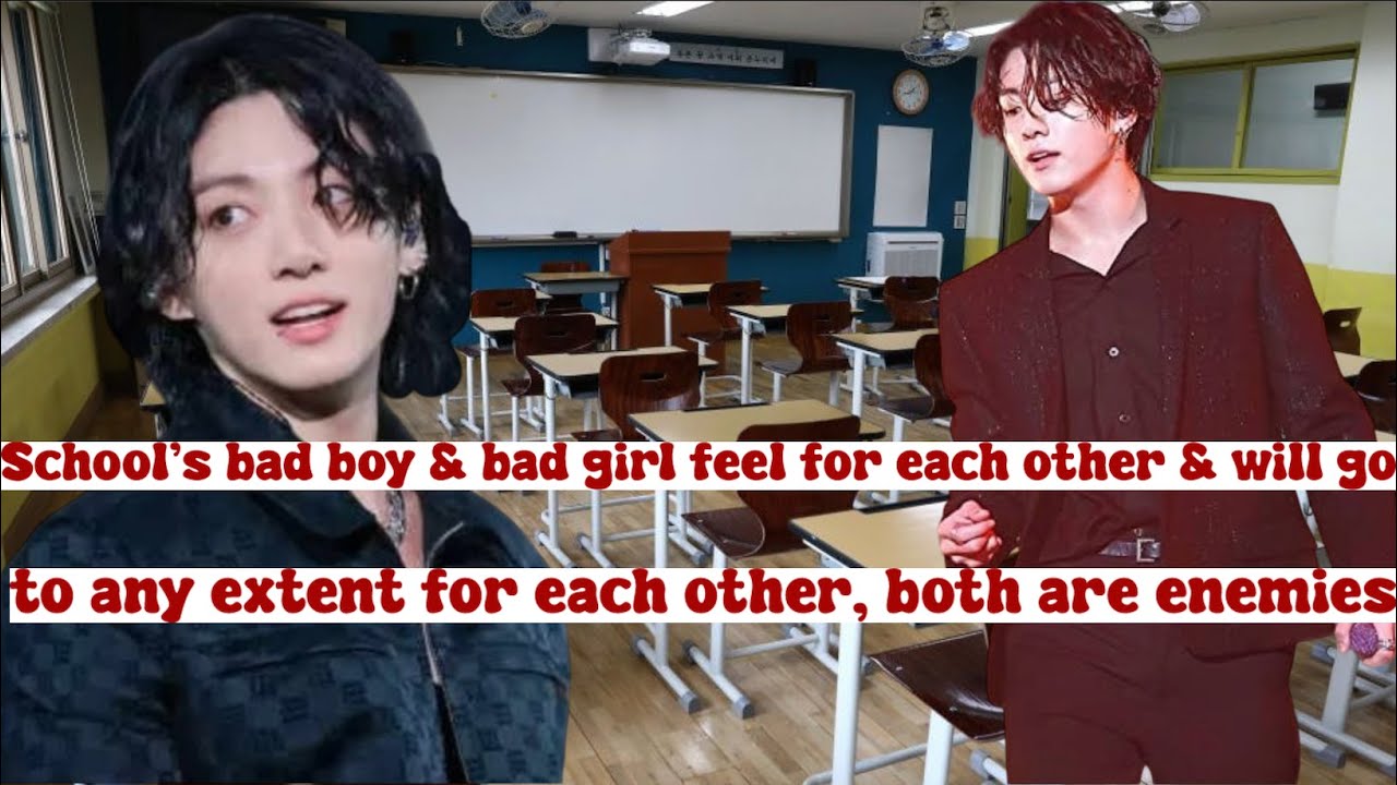 School’s bad boy & bad girl feel for each other & will go to any extent ...