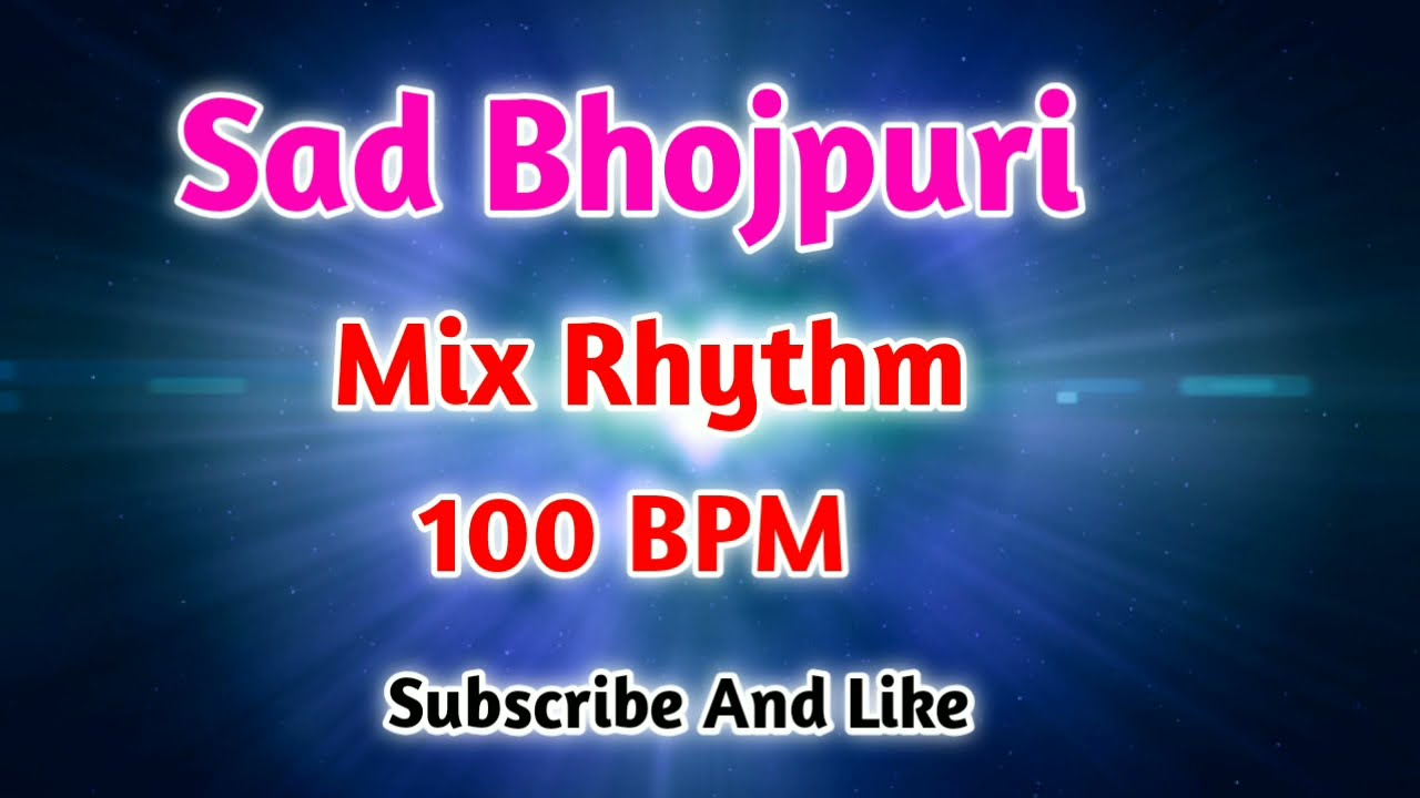 Sad Song Mix Rhythm Bhojpuri || 100Bpm || Sad Song Loops | hindi song ...