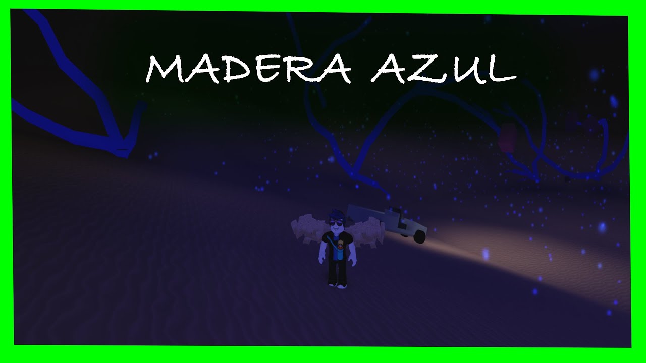 🤑🤑😱 Como conseguir la MADERA AZUL en 2020 😱🤑🤑- ACTUALIZADO 2020 - YouTube