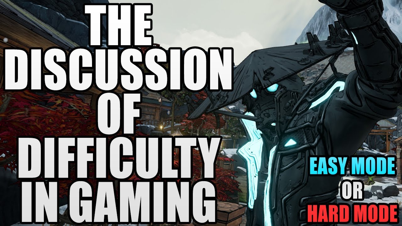 The Discussion of Difficulty in Gaming (Easy Mode vs Hard Mode) - YouTube