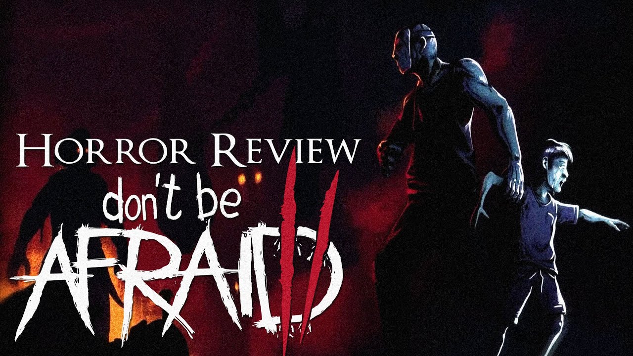 Horror Review: Don't Be Afraid 2 - YouTube