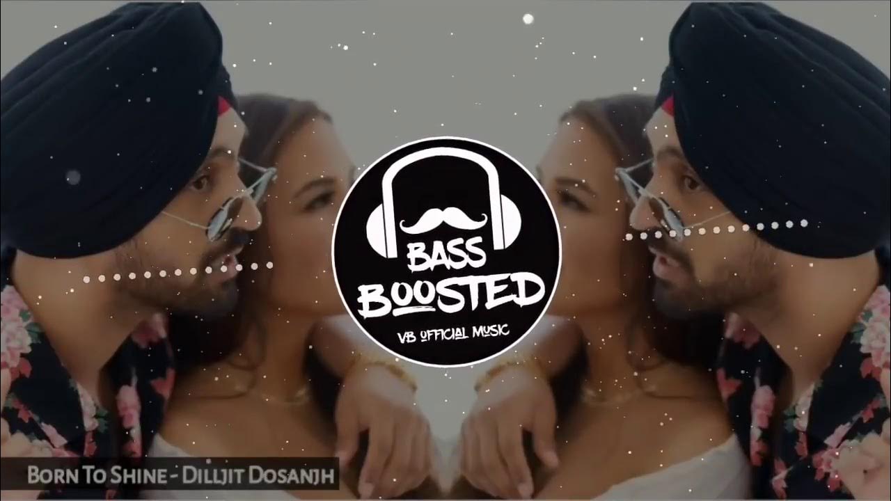 Born To Shine Bass Boosted Diljit Dosanjh Use Headphones Youtube