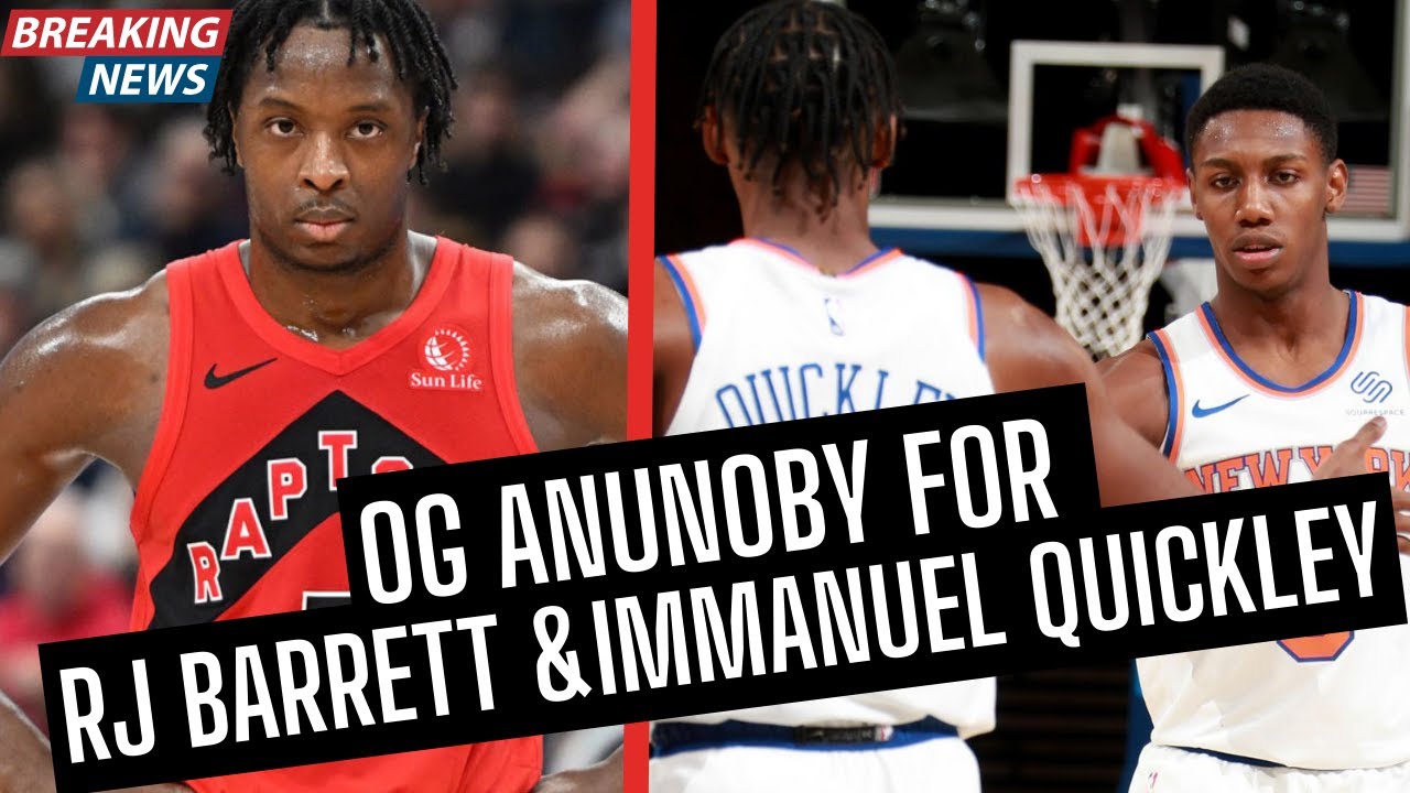 OG Anunoby TRADED for RJ Barrett and Immanuel Quickley - YouTube
