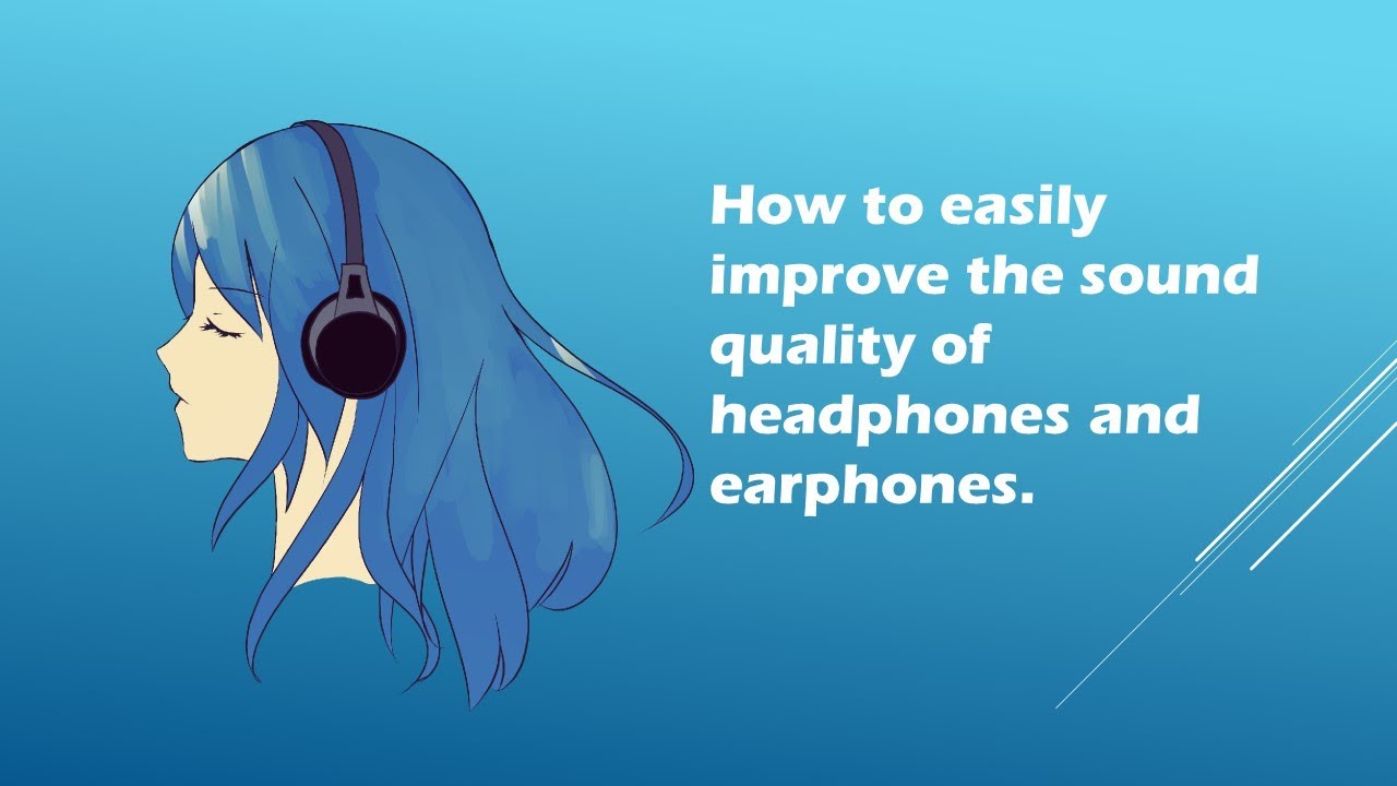 A simple and low-cost way to improve the sound quality of headphones ...