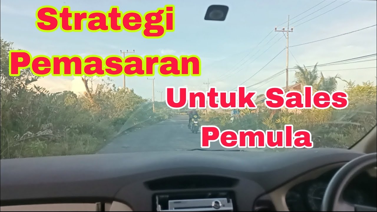 Strategi Pemasaran Untuk Sales Pemula - YouTube
