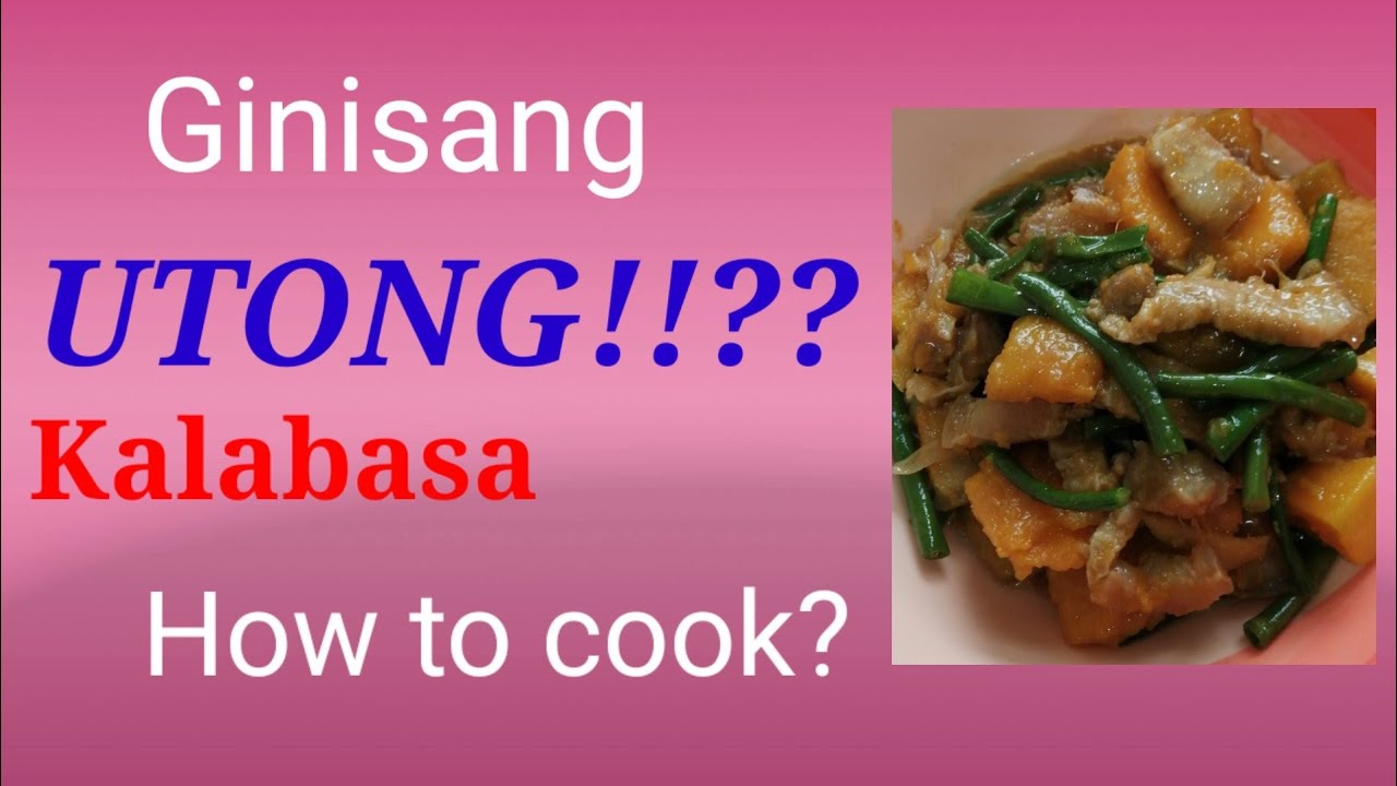 GINISANG UTONG / KALABASA 😊😊 - YouTube