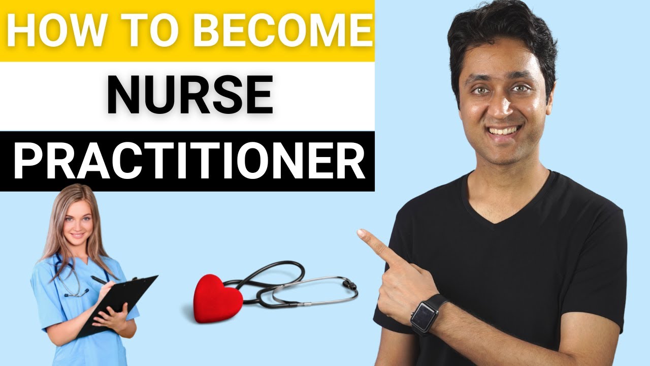 How to Become a Nurse Practitioner (NP) | Everything you need to know ...
