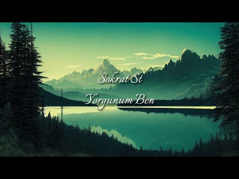 Sokrat St - Yorgunum Ben (Lyrics)