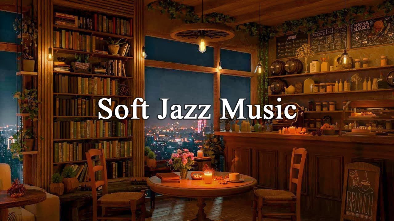 Jazz Relaxing Music - Cozy Coffee Shop Ambience & Soft Jazz ☕ Smooth ...