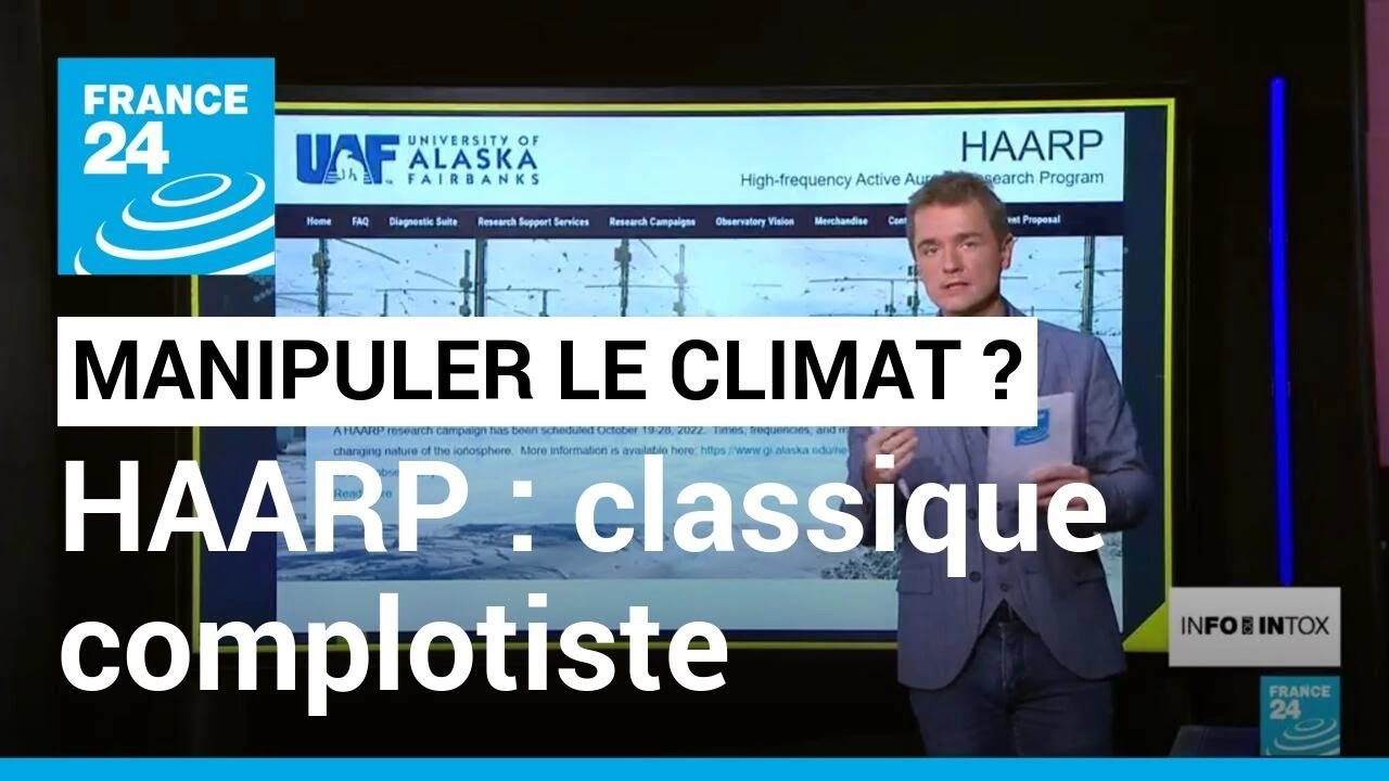 Avec la COP27, les complotistes reparlent du projet HAARP • FRANCE 24 ...