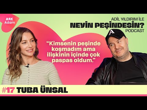 Tuba Ünsal | Adil Yıldırım İle Neyin Peşindesin Podcast