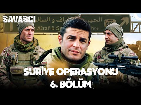 Suriye Operasyonu 6. Bölüm - Savaşçı