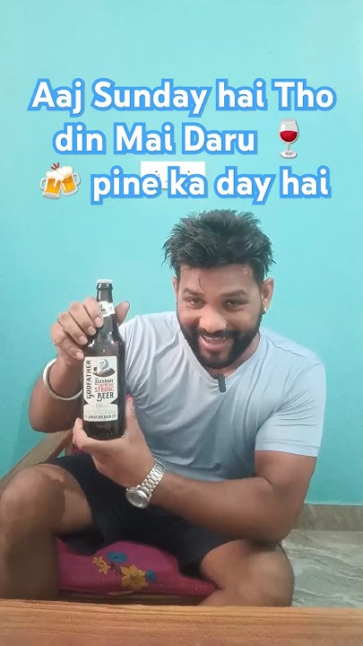 Aaj Sunday hai tho din Mai daru pine ka day hai | Daru | Beer | Daru Badnaam kardi Sunny ...